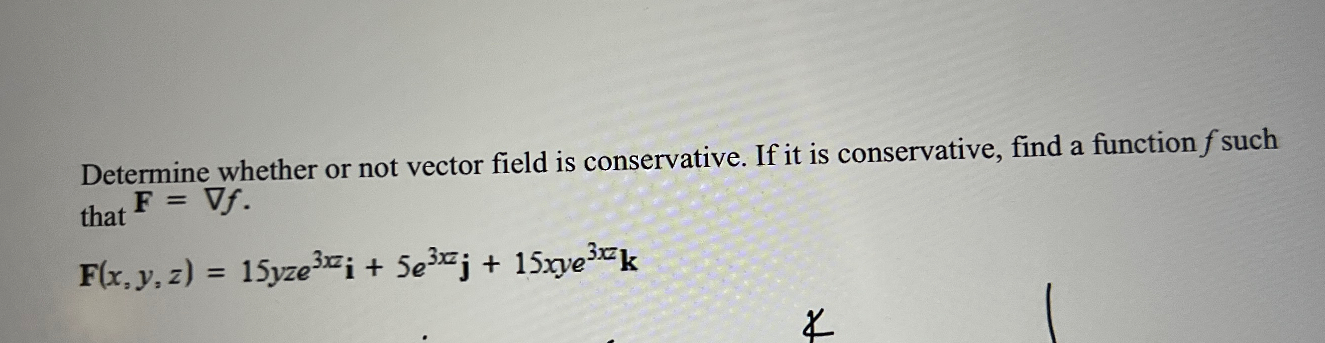 Solved Determine whether or not vector field is | Chegg.com