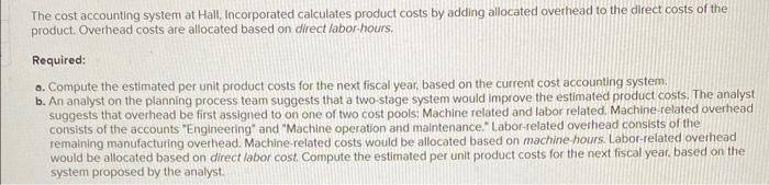 Solved Hall, Incorporated manufactures two components, | Chegg.com