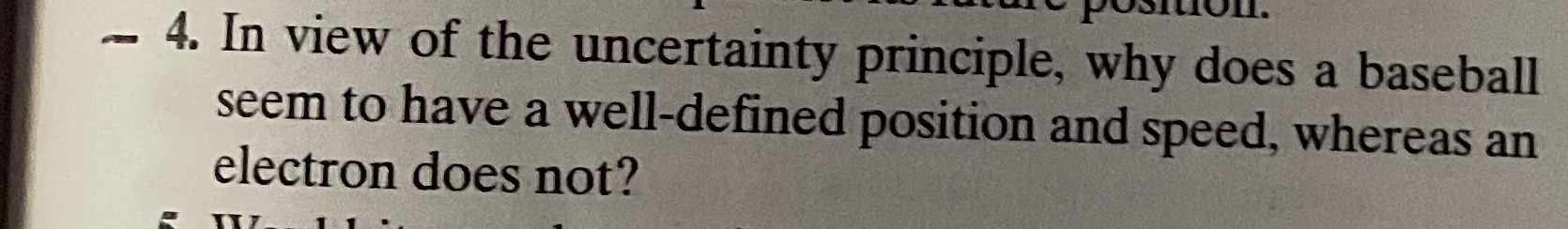 Solved In view of the uncertainty principle, why does a | Chegg.com