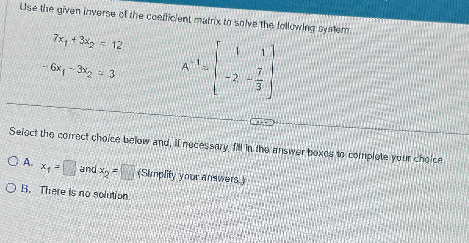 Solved Use the given inverse of the coefficient matrix to | Chegg.com