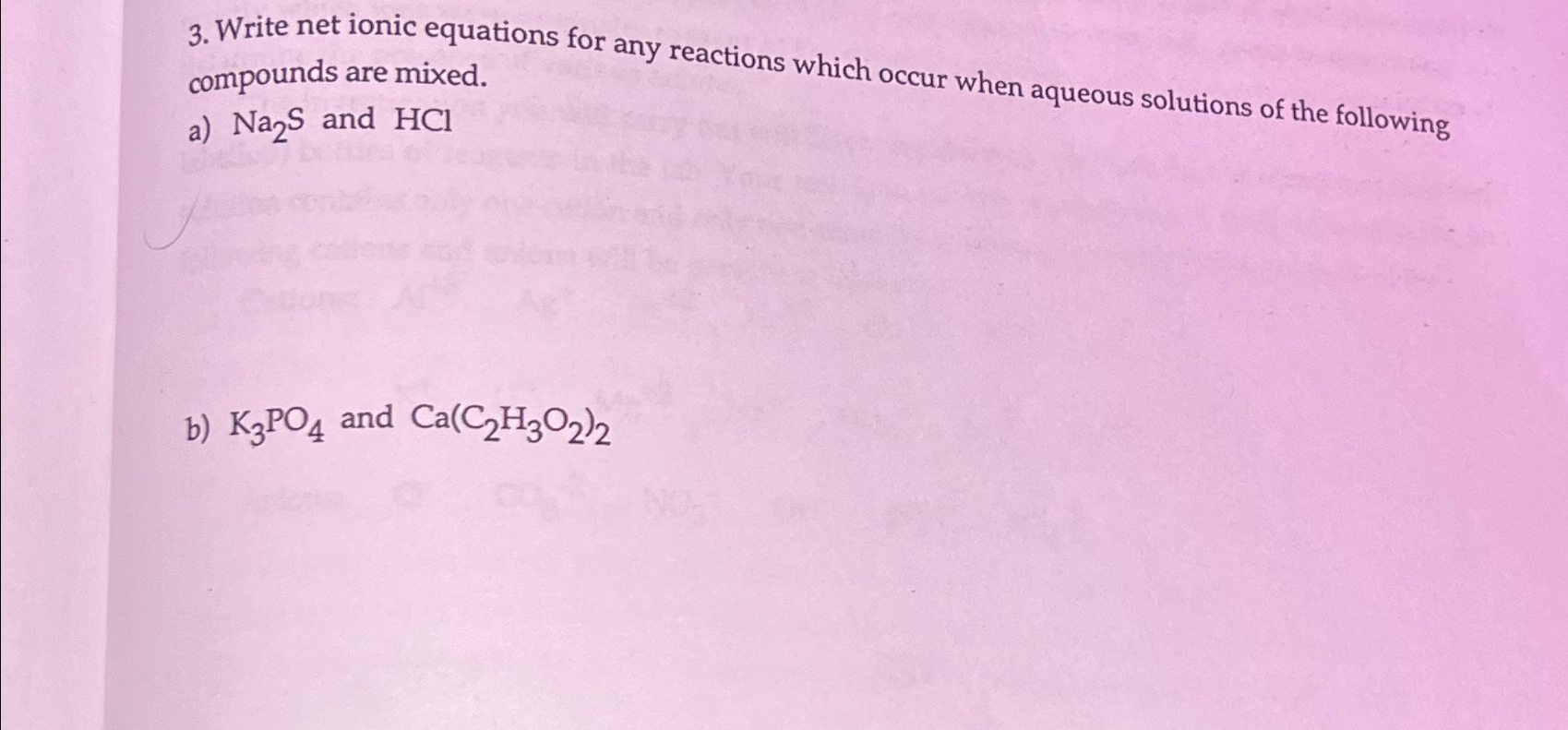 Solved Write net ionic equations for any reactions which | Chegg.com