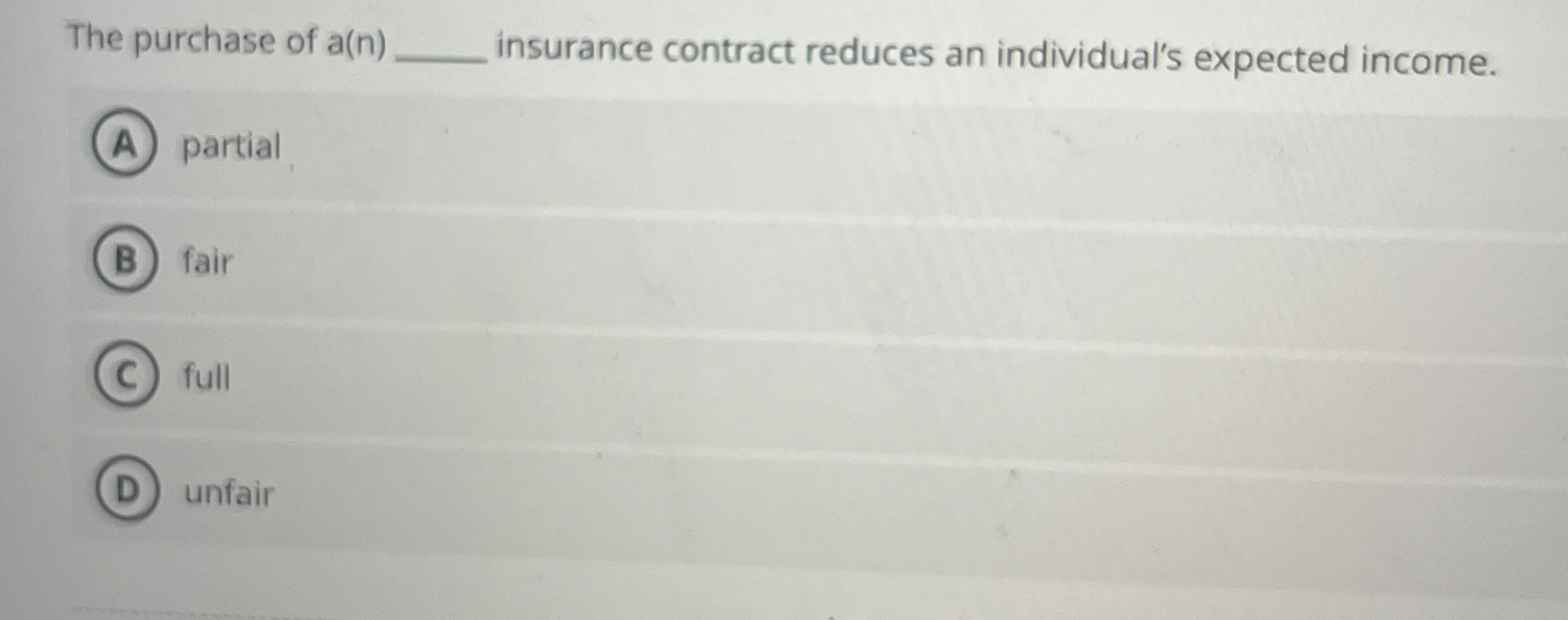 Solved The purchase of a(n)insurance contract reduces an | Chegg.com