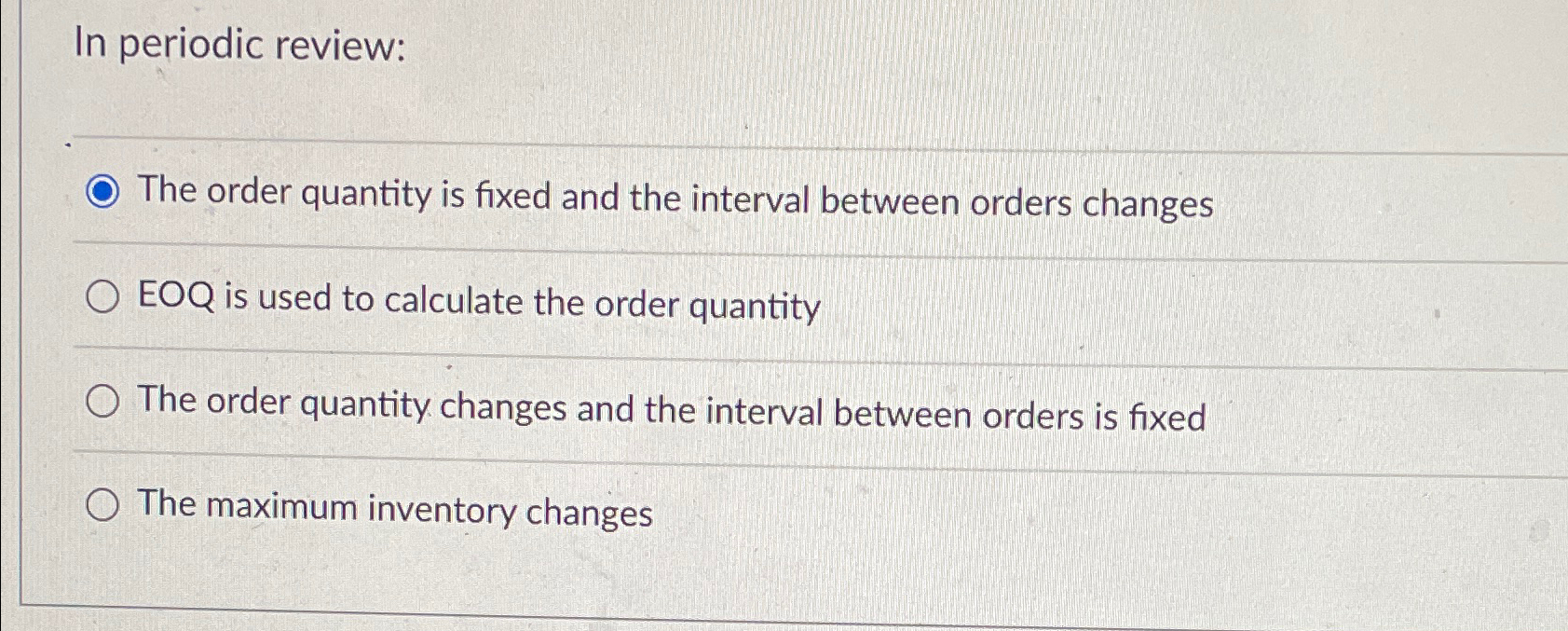 Solved In periodic review:The order quantity is fixed and | Chegg.com