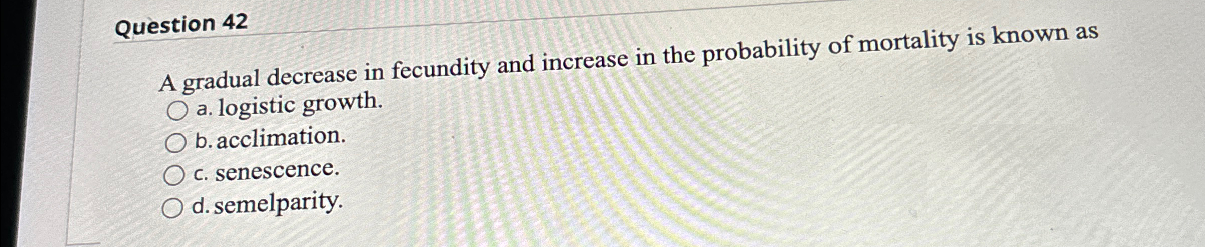 Solved Question 42A gradual decrease in fecundity and | Chegg.com