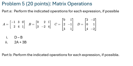 Solved Problem 5 (20 ﻿points): Matrix OperationsPart a: | Chegg.com