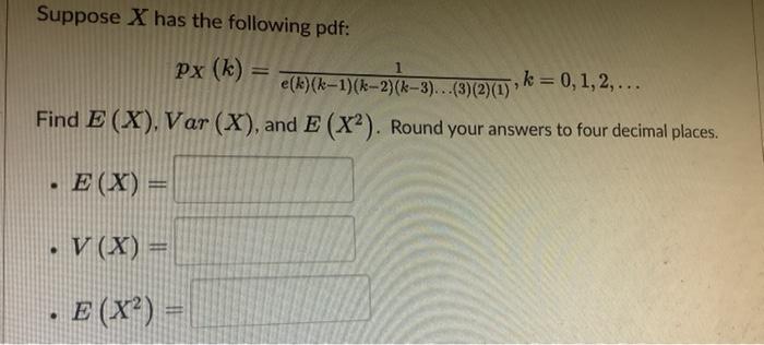 Solved Suppose X has the following pdf: | Chegg.com