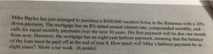 Solved Mike Bayles has just arranged to purchase a $400,000 | Chegg.com
