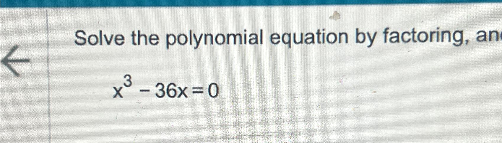 Solved Solve the polynomial equation by factoring, | Chegg.com