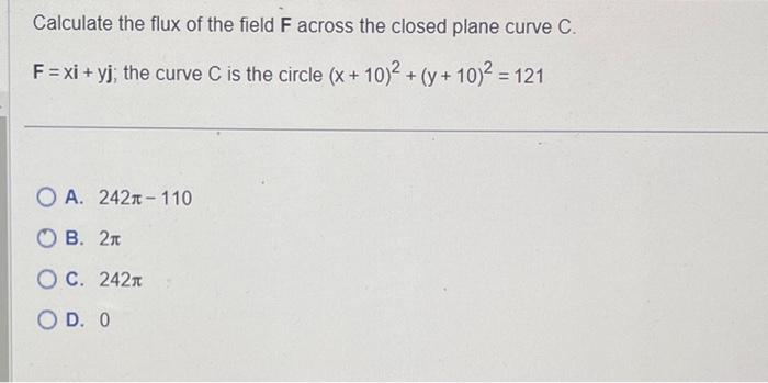 Solved Calculate the flux of the field F across the closed | Chegg.com