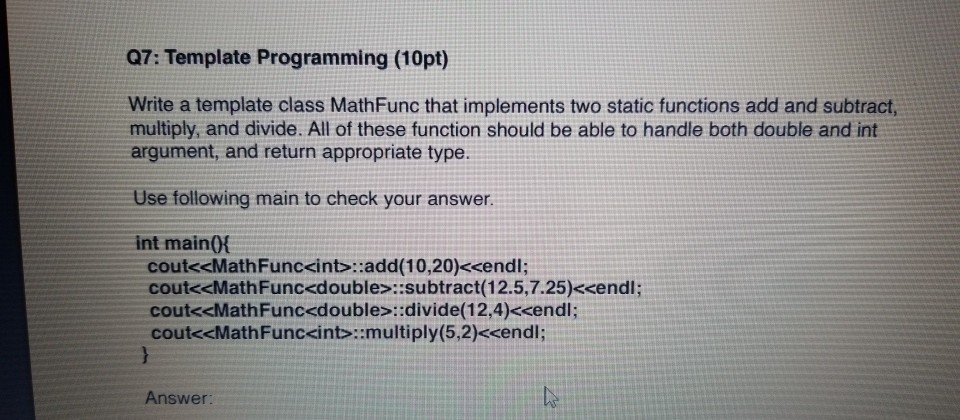 Solved Q7: Template Programming (10pt) Write a template | Chegg.com