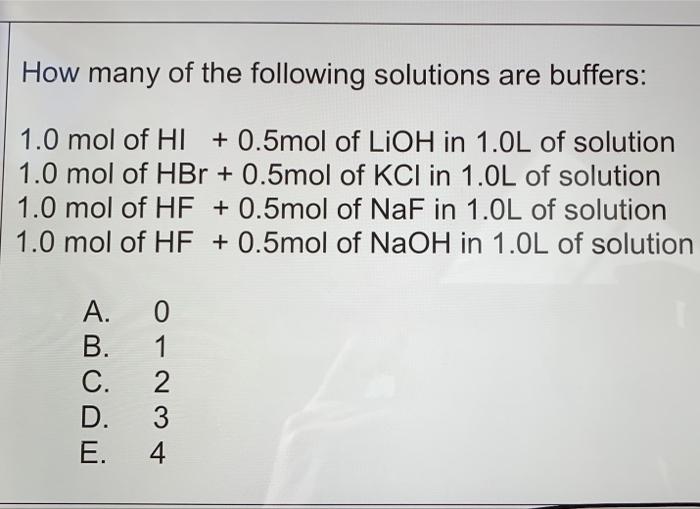 Solved How many of the following solutions are buffers: 1.0 | Chegg.com