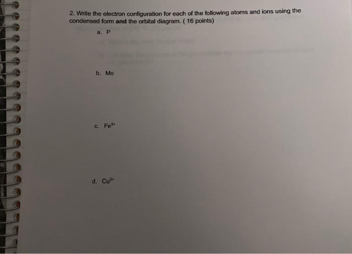 Solved 2. Write the electron configuration for each of the | Chegg.com