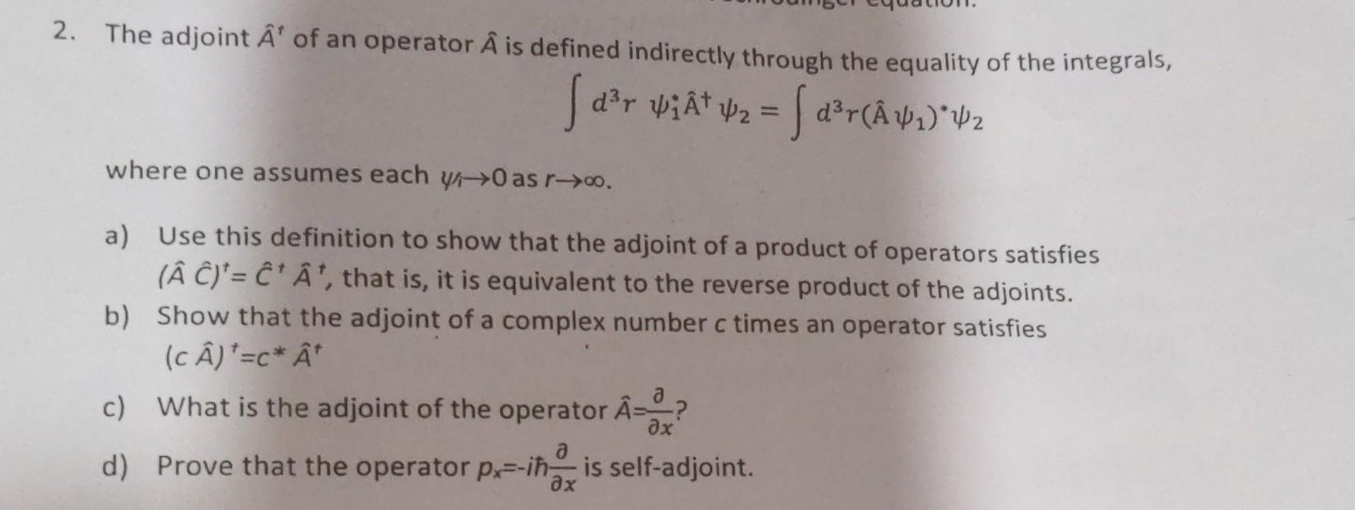 Solved 2. The adjoint Â' of an operator Â is defined | Chegg.com