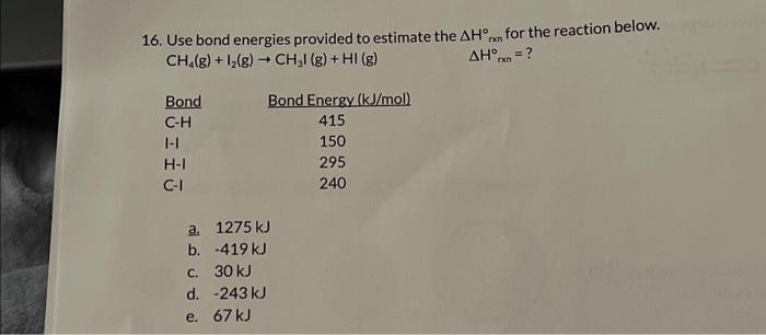 Solved 16. Use bond energies provided to estimate the ΔH∘mn | Chegg.com