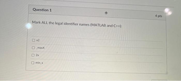 Solved Mark ALL the legal identifier names (MATLAB and C++ | Chegg.com
