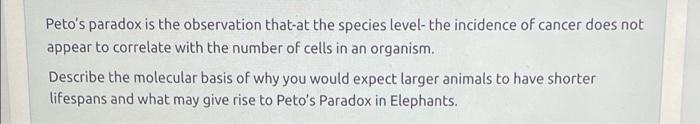 Solved Peto's paradox is the observation that at the species | Chegg.com