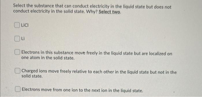 Solved Select the substance that can conduct electricity in | Chegg.com