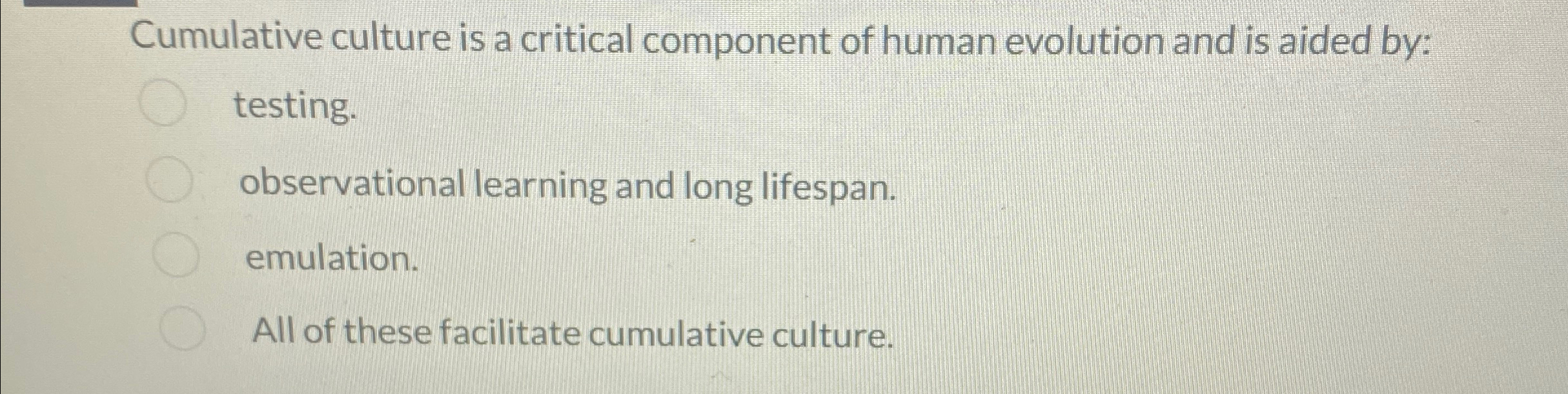 Solved Cumulative culture is a critical component of human | Chegg.com