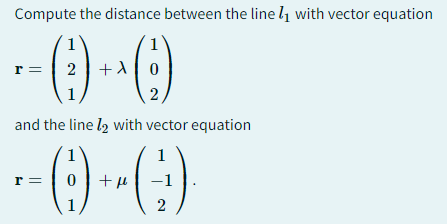 Solved Compute the distance between the line l1 ﻿with vector | Chegg.com