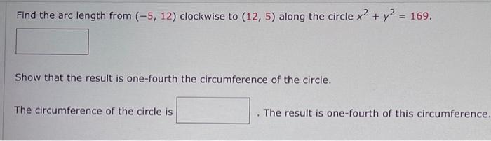 Solved find the arc length from (-5,12) clockwise to (12,5) | Chegg.com