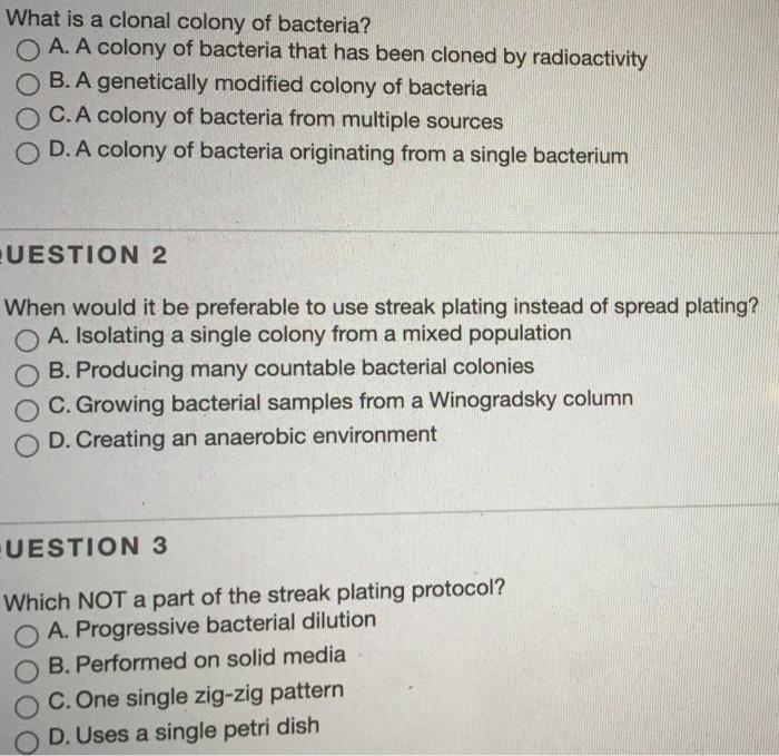 Solved What is a clonal colony of bacteria? A. A colony of | Chegg.com