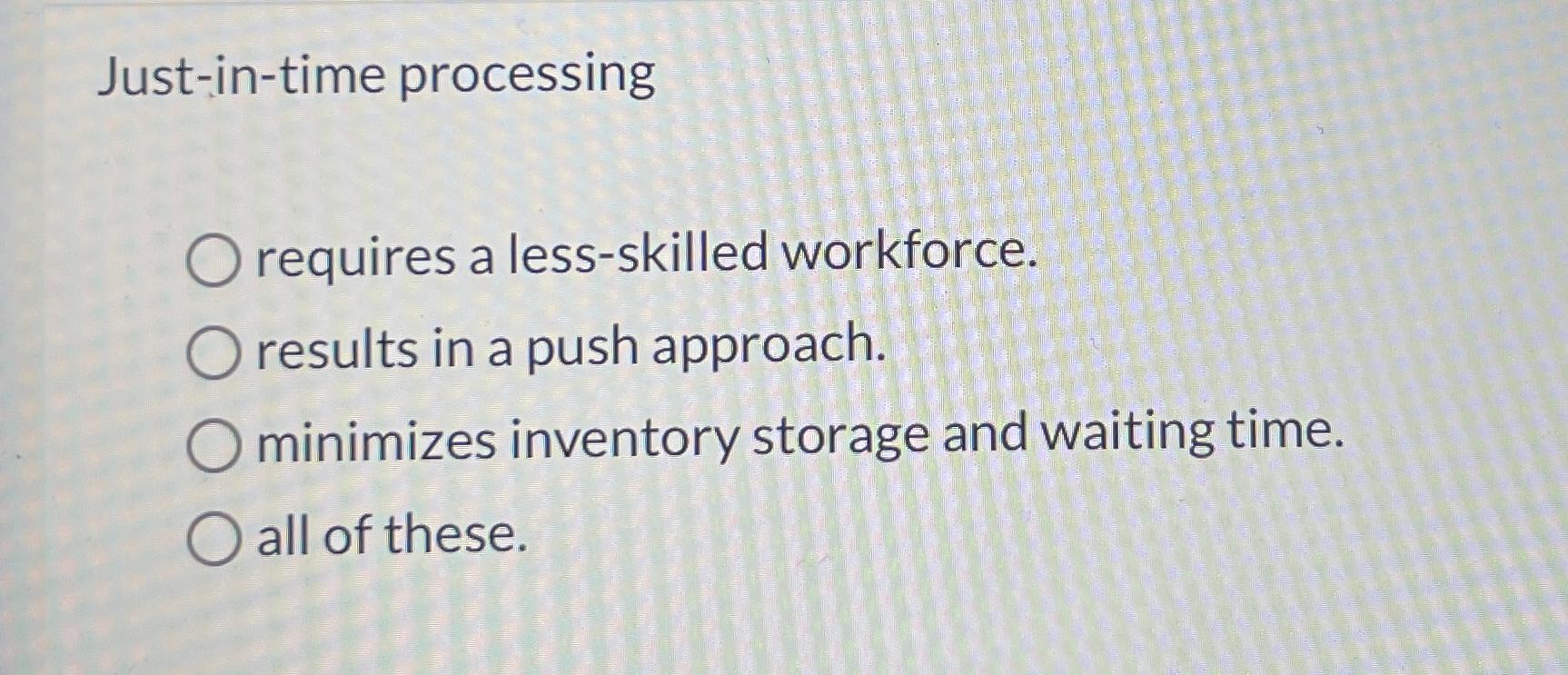 Solved just in time processing | Chegg.com