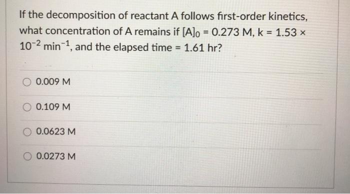 Solved If the decomposition of reactant A follows | Chegg.com