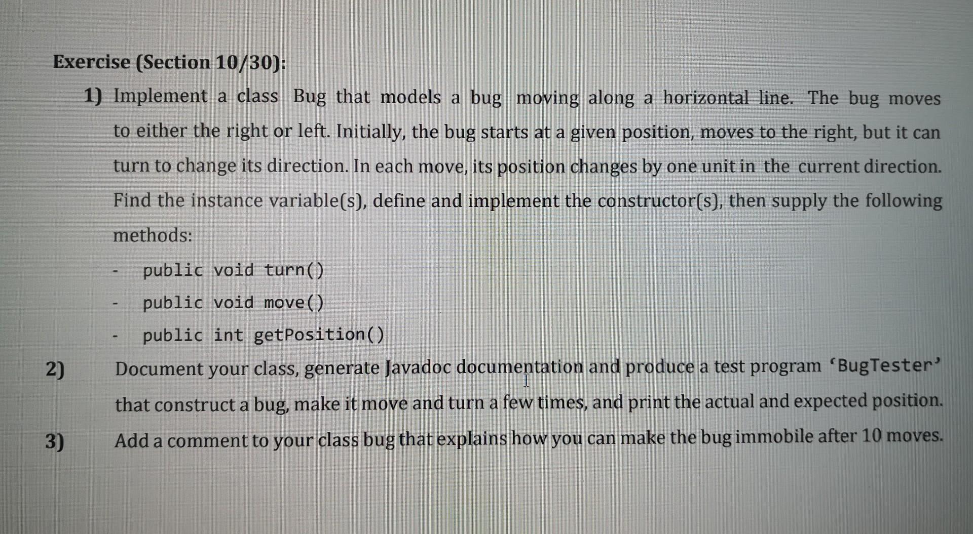 Solved Exercise (Section 10/30): 1) Implement a class Bug | Chegg.com