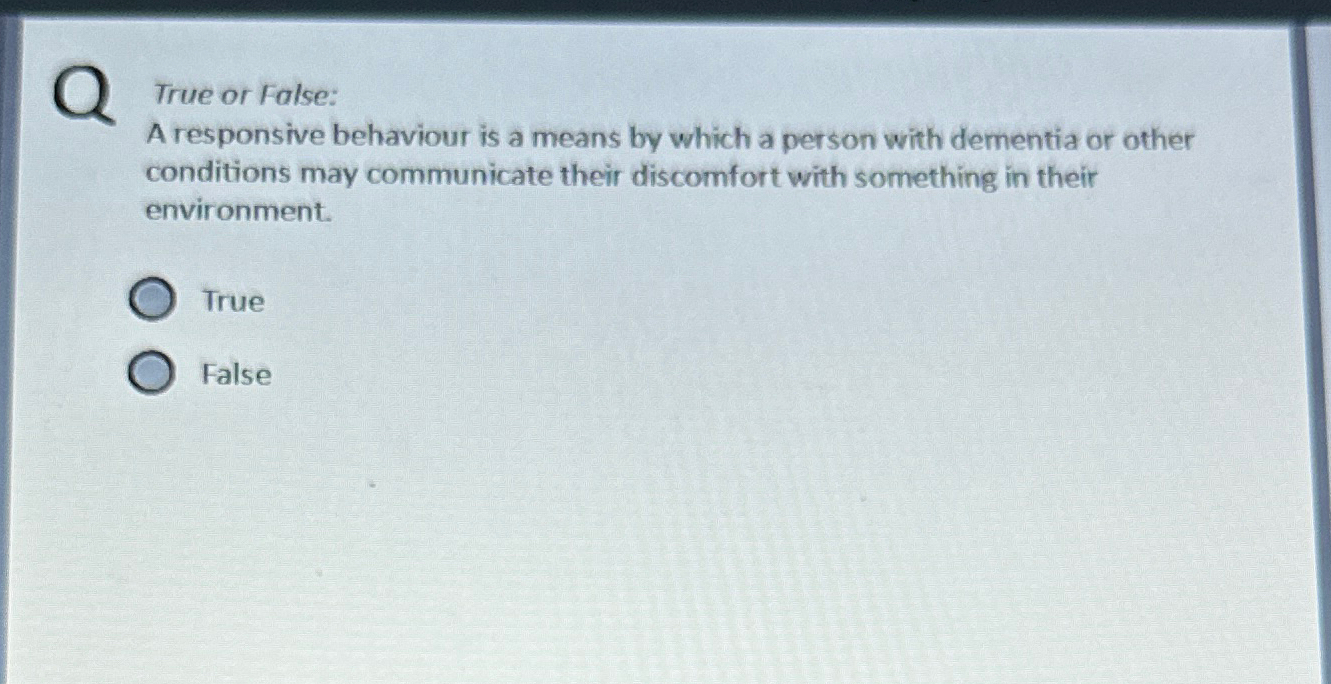 Solved True or False:A responsive behaviour is a means by | Chegg.com