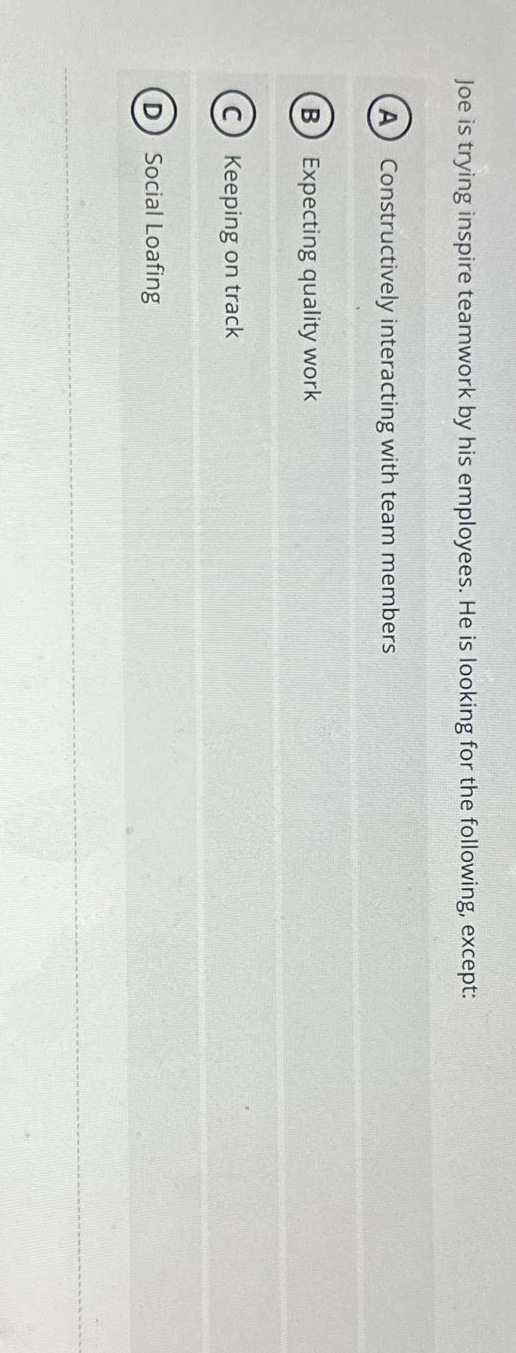 Solved Joe is trying inspire teamwork by his employees. He | Chegg.com