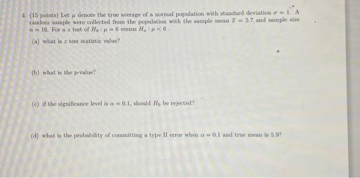 Solved 4. (15 points) Let μ denote the true average of a | Chegg.com Solved 4. (15 points) Let μ denote the true average of a | Chegg.com