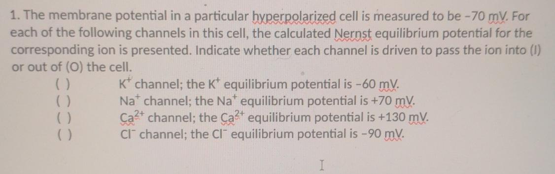 Solved The membrane potential in a particular hyperpolarized | Chegg.com