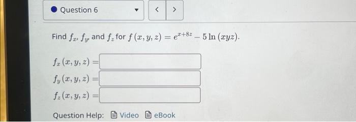 Solved Find fx,fy, and fz for f(x,y,z)=ex+8z−5ln(xyz). | Chegg.com