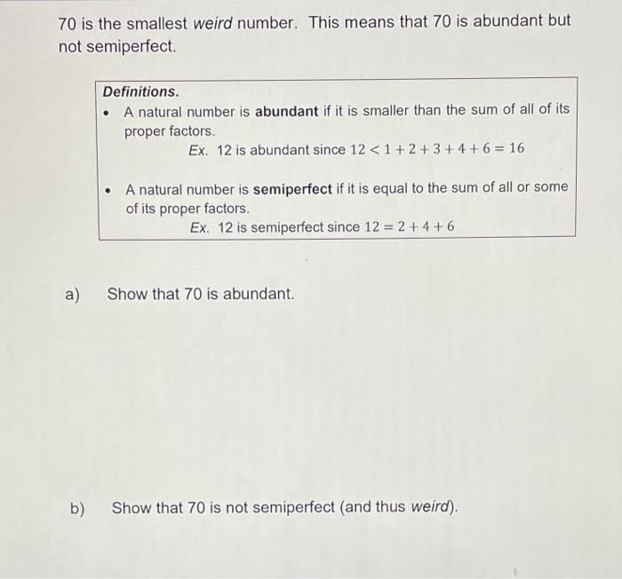 Solved 70 is the smallest weird number. This means that 70 | Chegg.com