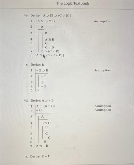 The Logic Textbook "b. Derive: A⊃[B⊃(C∨D)] Assumption | Chegg.com