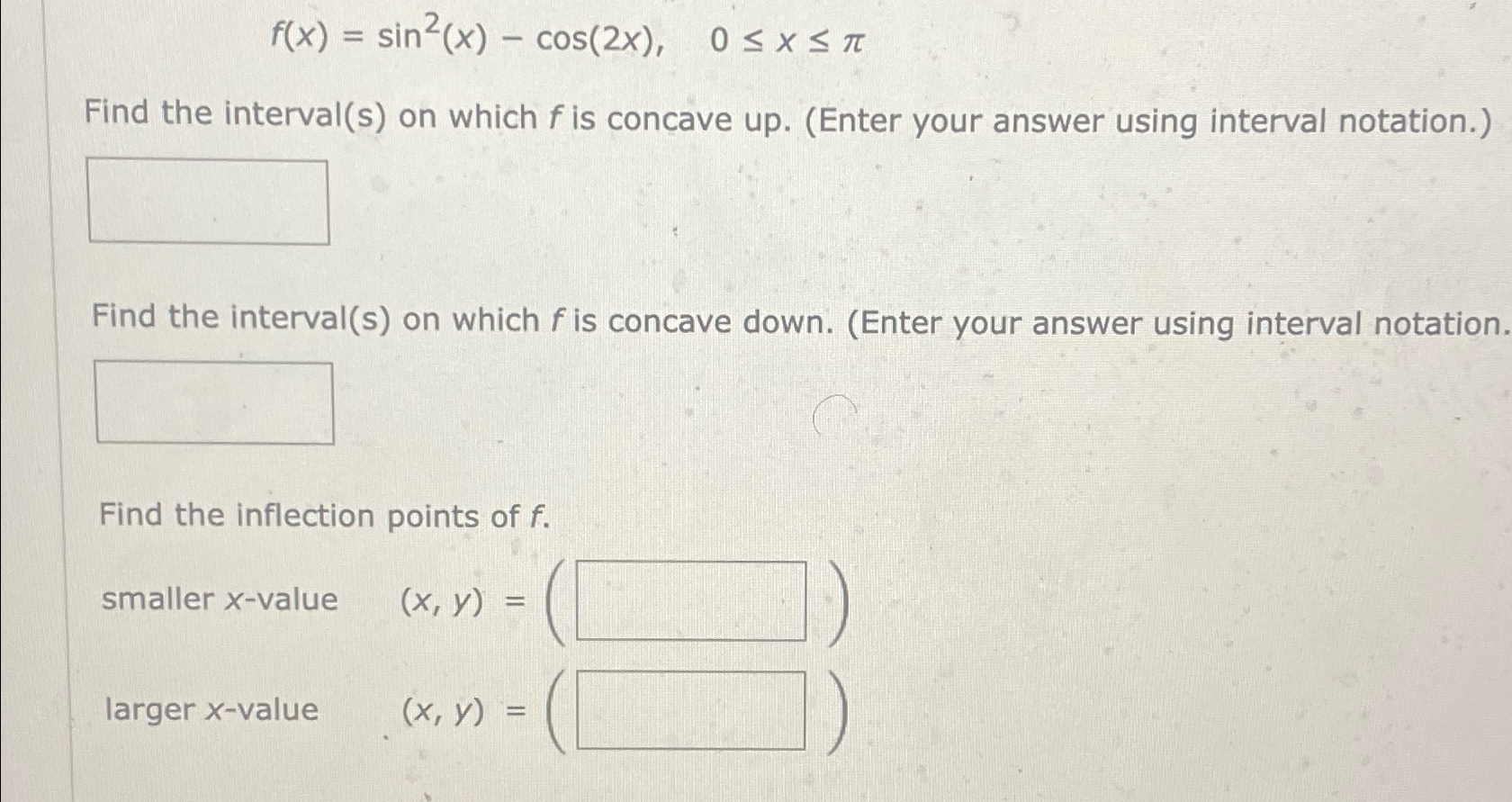 Solved f(x)=sin2(x)-cos(2x),0≤x≤πFind the interval(s) ﻿on | Chegg.com