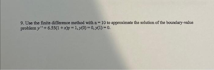 Solved 9. Use the finite difference method with n=10 to | Chegg.com