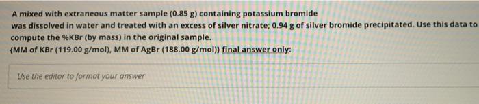 Solved A mixed with extraneous matter sample (0.85 g) | Chegg.com
