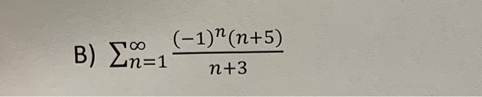 Solved 1) Determine whether the following infinite series | Chegg.com