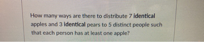 Solved How many ways are there to distribute 7 identical | Chegg.com