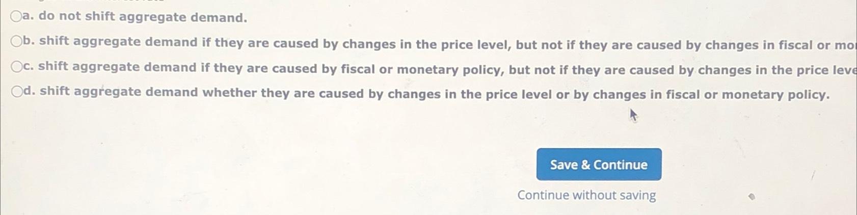 Solved a. ﻿do not shift aggregate demand.b. ﻿shift aggregate | Chegg.com