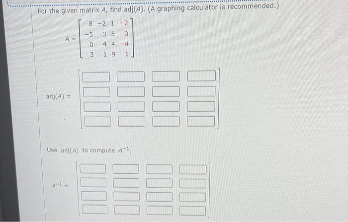 Solved For the given matrix A, find adj (A). (A graphing | Chegg.com
