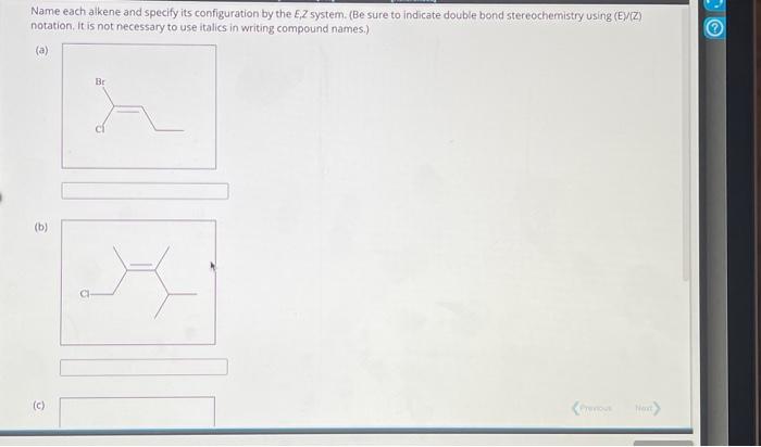 Solved Name Each Alkene And Specify Its Configuration By The