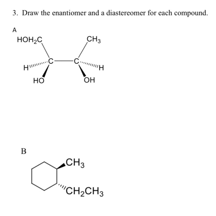 Solved 3. Draw the enantiomer and a diastereomer for each | Chegg.com