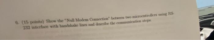 Solved 6. (15 points) Show the "Null Modem Connection | Chegg.com