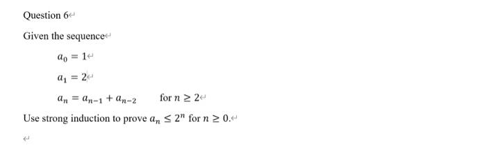 Solved Given the sequence a0=1a1=2an=an−1+an−2 for n≥2 Use | Chegg.com