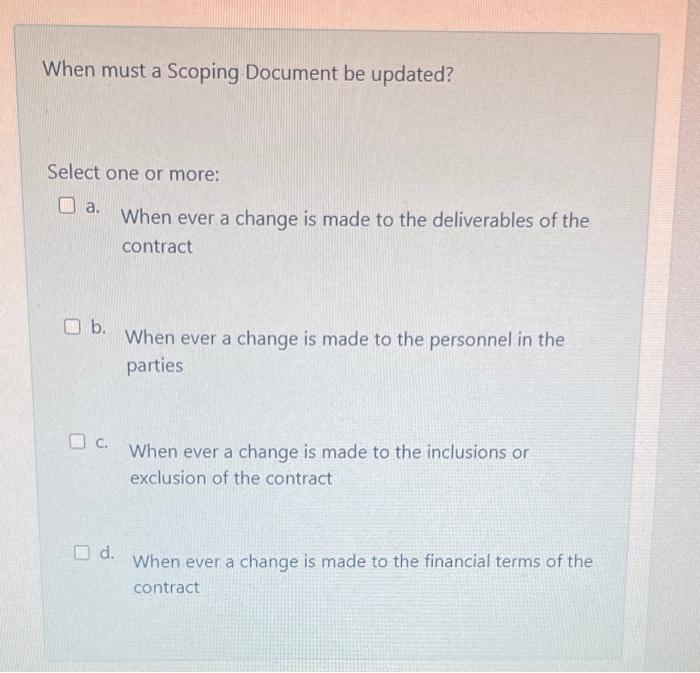 Solved When must a Scoping Document be updated? Select one | Chegg.com