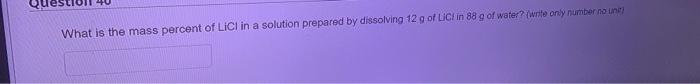 Solved What is the mass percent of LiCl in a solution | Chegg.com