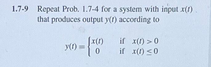 Solved 1.7-9 Repeat Prob. 1.7-4 for a system with input x(t) | Chegg.com