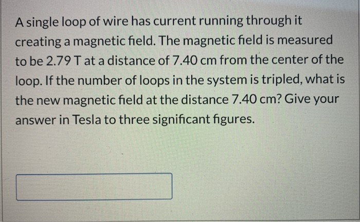 Solved A single loop of wire has current running through it | Chegg.com